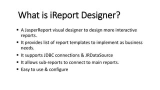 Introduction to java Jasper Report with Server & iReport | PPTX
