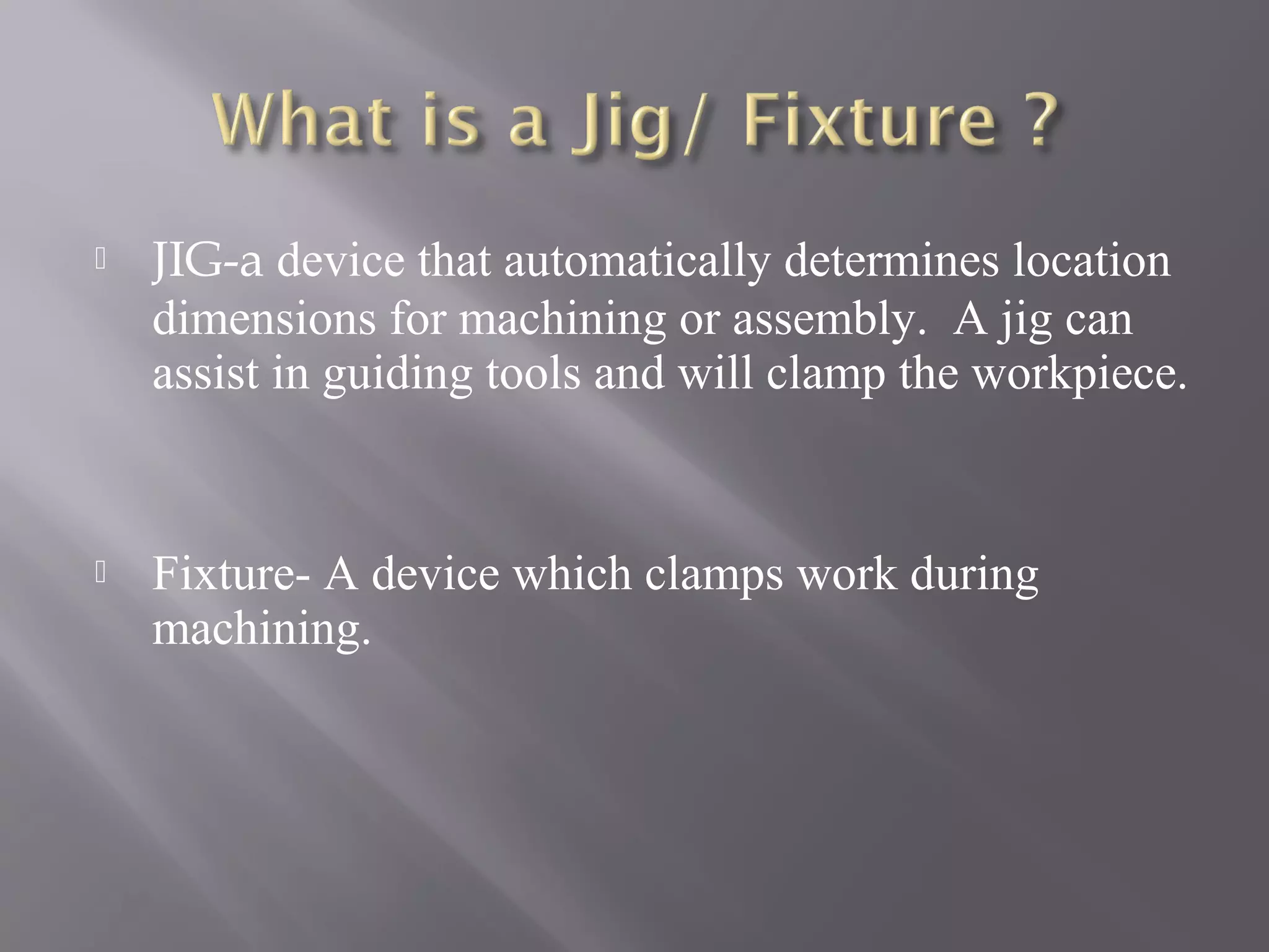 Introduction to jigs and fixtures | PPT