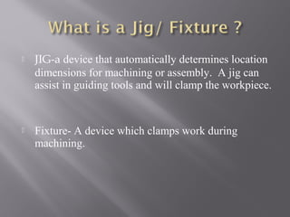 Introduction to jigs and fixtures | PPT