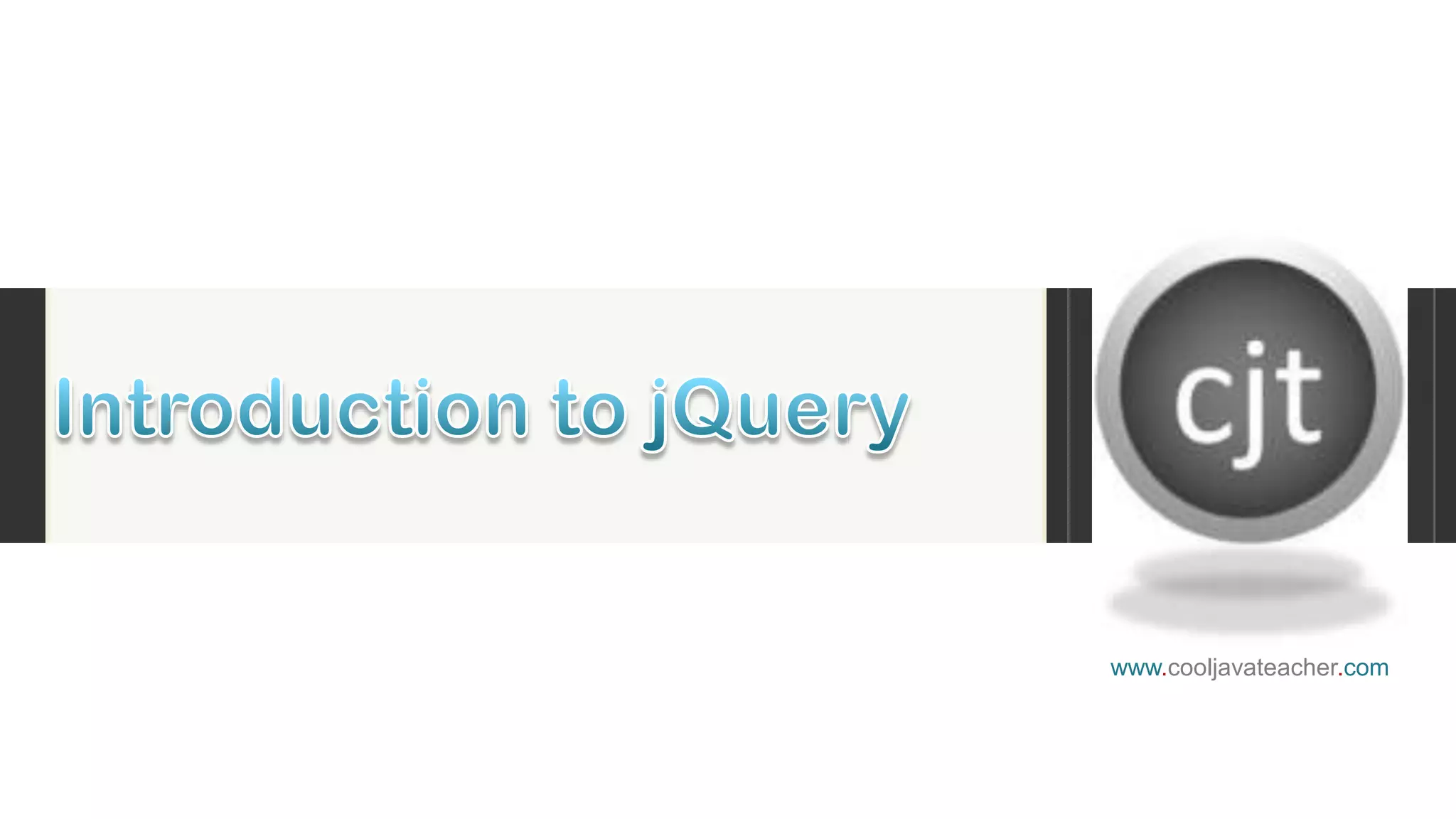 Introduction to jQuery | PPTX