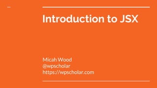 Introduction to JSX | PPTX