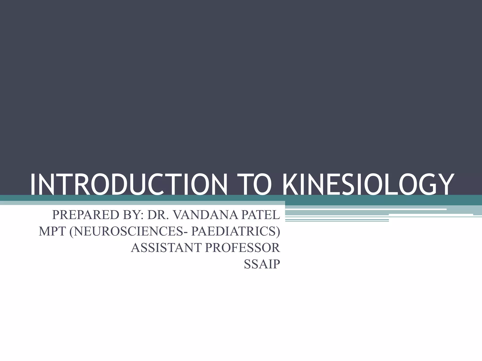 Introduction to kinesiology (Biomechanics- Physiotherapy) | PPTX