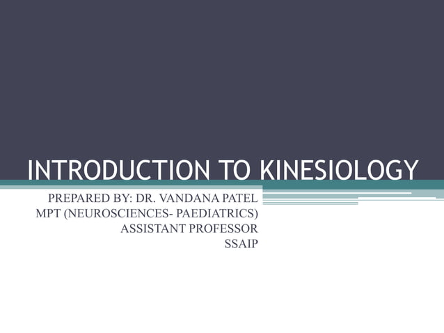 Introduction to kinesiology (Biomechanics- Physiotherapy) | PPTX ...