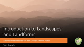 Introduction to Landscapes and Landforms PPT.pptx