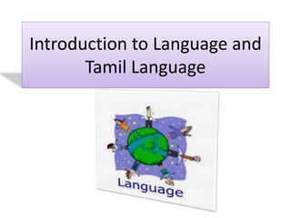 Introduction to language and tamil language 1 | PDF