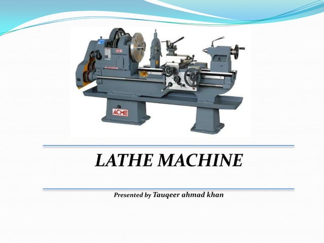 Introduction to lathe machine | PPTX | Woodworking | Arts and Crafts