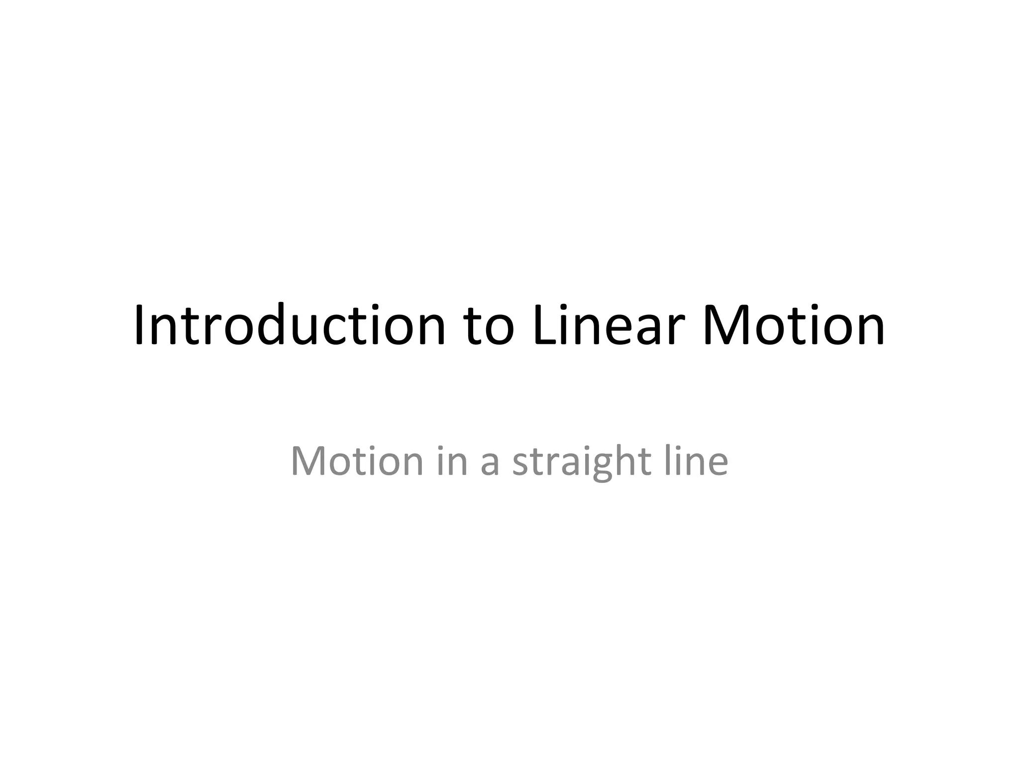 Introduction to linear motion | PPT