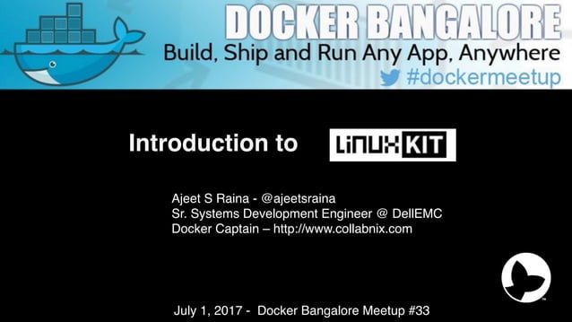 Introduction to LinuxKit - Docker Bangalore Meetup | PPT