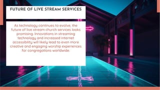 CONNECTING HEARTS: THE RISE OF LIVE STREAM CHURCH SERVICES | PPT