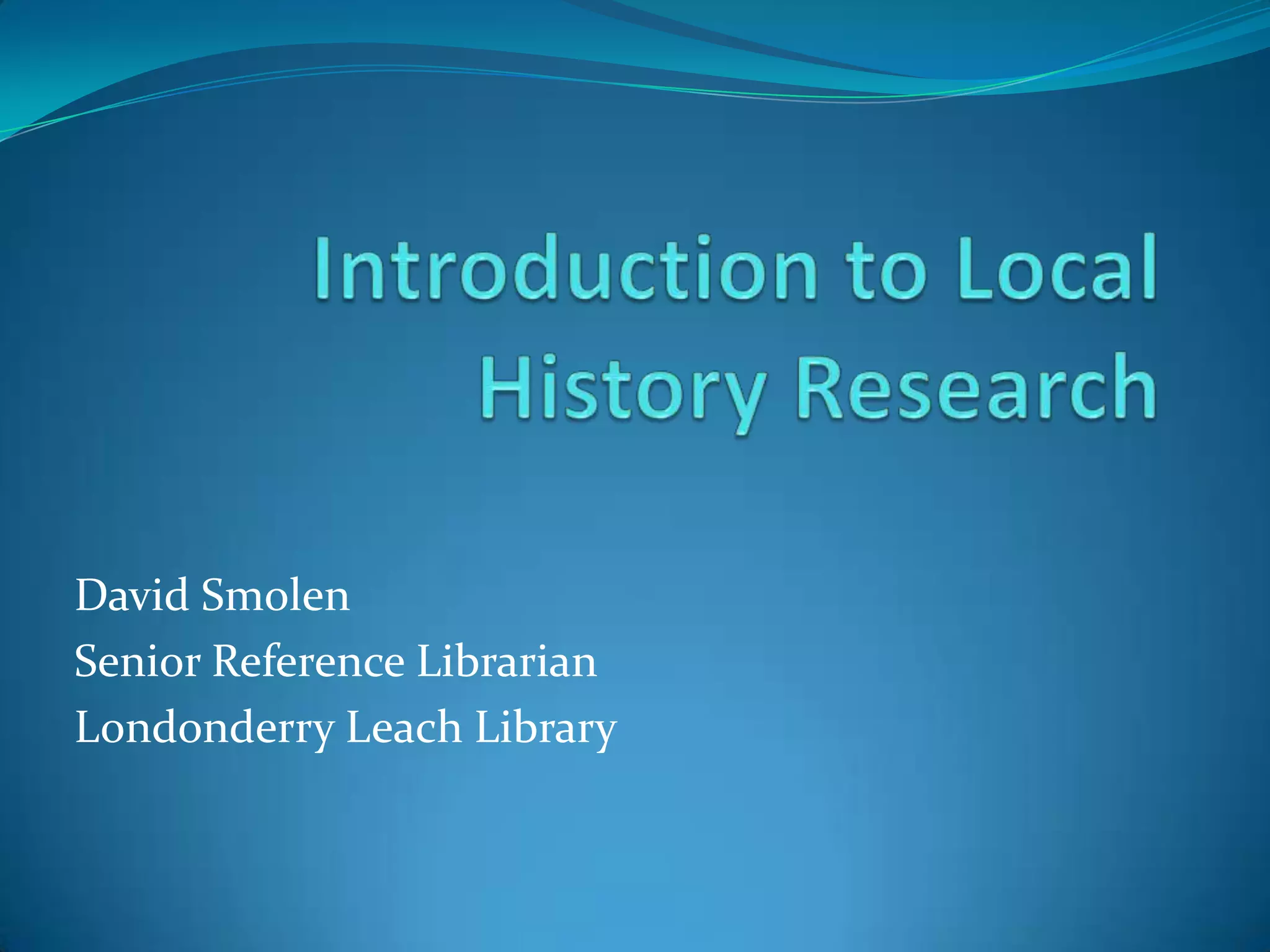 Introduction to local history research | PPTX