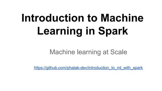 Introduction to Machine Learning with Spark | PPT