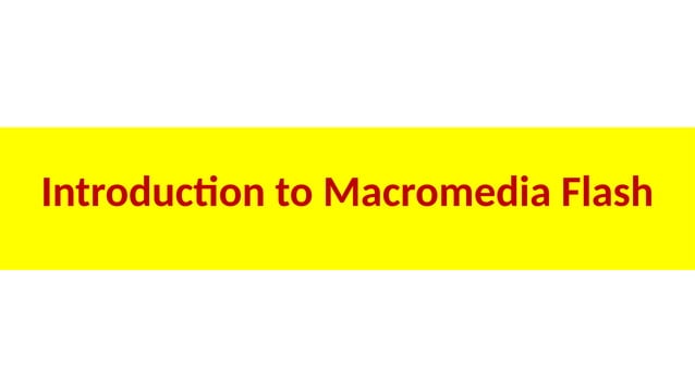 Introduction to Macromedia Flash 8.pptx. | PPTX