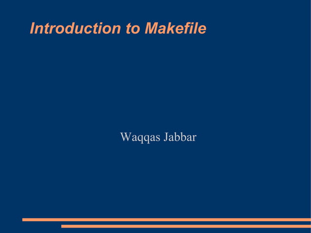 Introduction To Makefile | ODP | Programming Languages | Computing