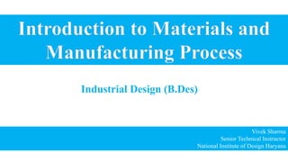 Introduction to Materials and Manufacturing Process.pptx | Science
