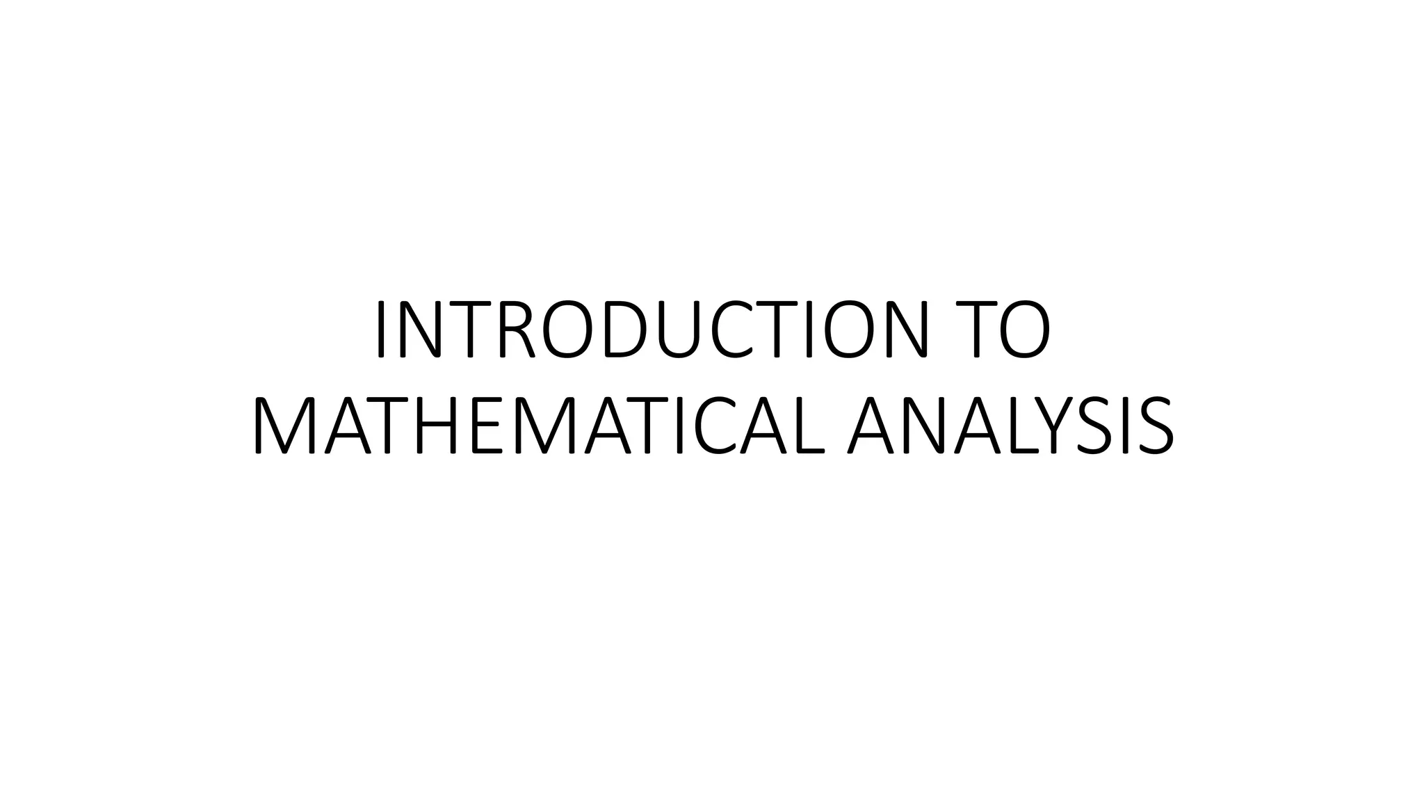 Introduction to mathematical analysis | PPTX