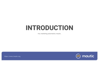 An Introduction to Marketing Automation & Mautic | PDF