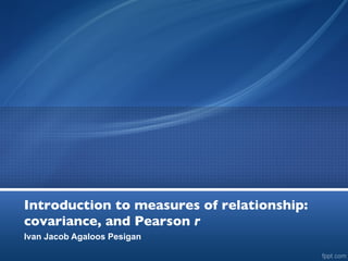 Introduction to measures of relationship: covariance, and Pearson r | PPT