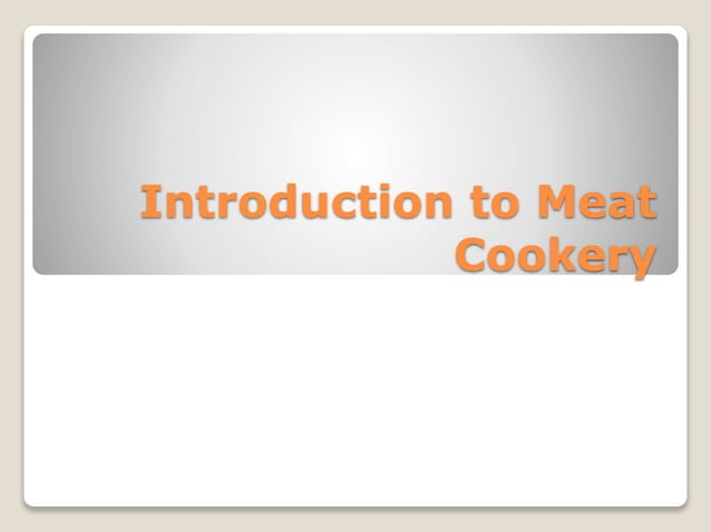 Introduction to Meat Cookery | PPTX | Barbecues and Grilling | Food & Drink