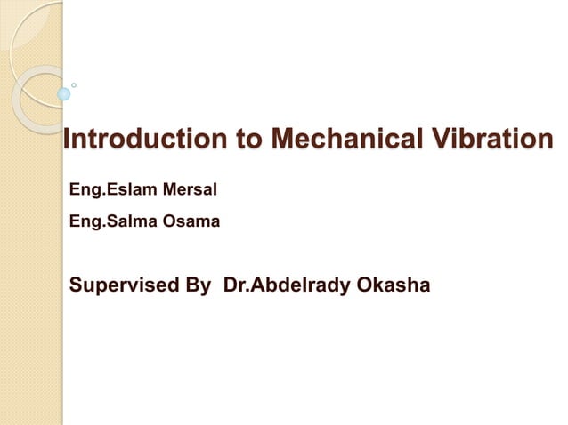 Introduction to Mechanical Vibration.pptx | Chemistry | Science