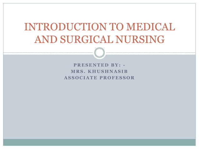 INTRODUCTION TO MEDICAL AND SURGICAL NURSING.pptx