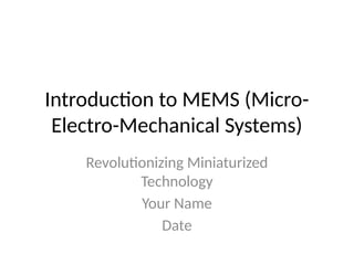 Introduction_to_MEMS_Presentation for students to know and understand.pptx