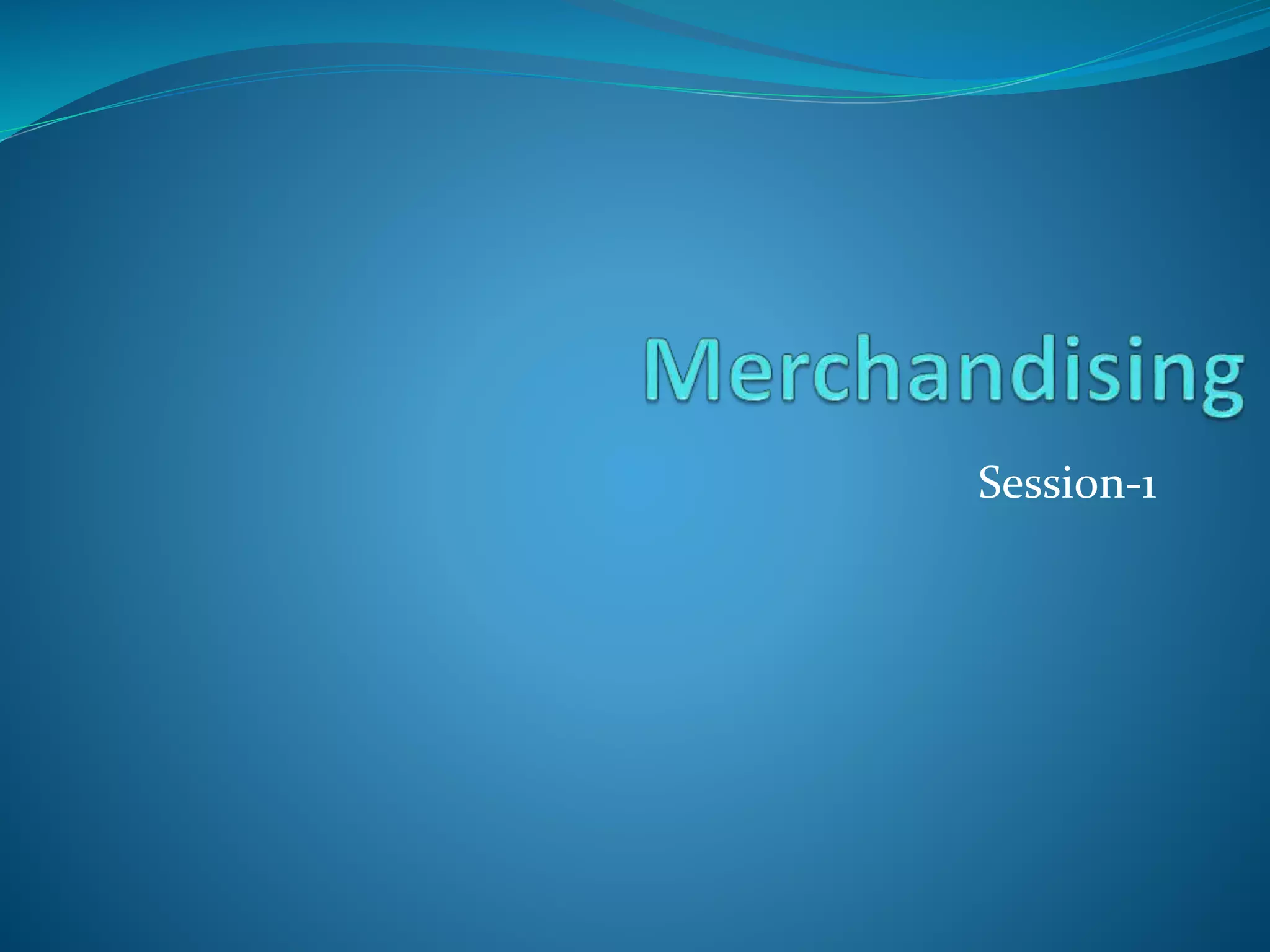 Introduction to Merchandising | PPTX
