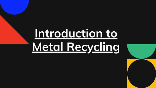 Introduction to metal recycling scrap metal ppt | PDF