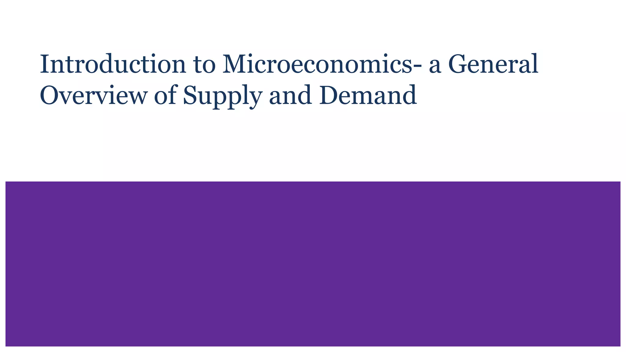 Introduction to Microeconomics- a General Overview of Supply and Demand ...