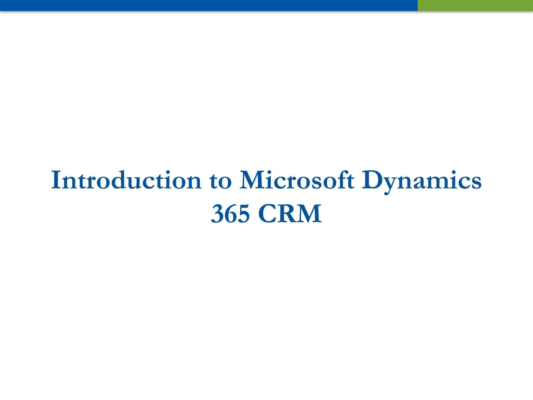 Introduction to Microsoft Dynamics 365 CRM.pptx