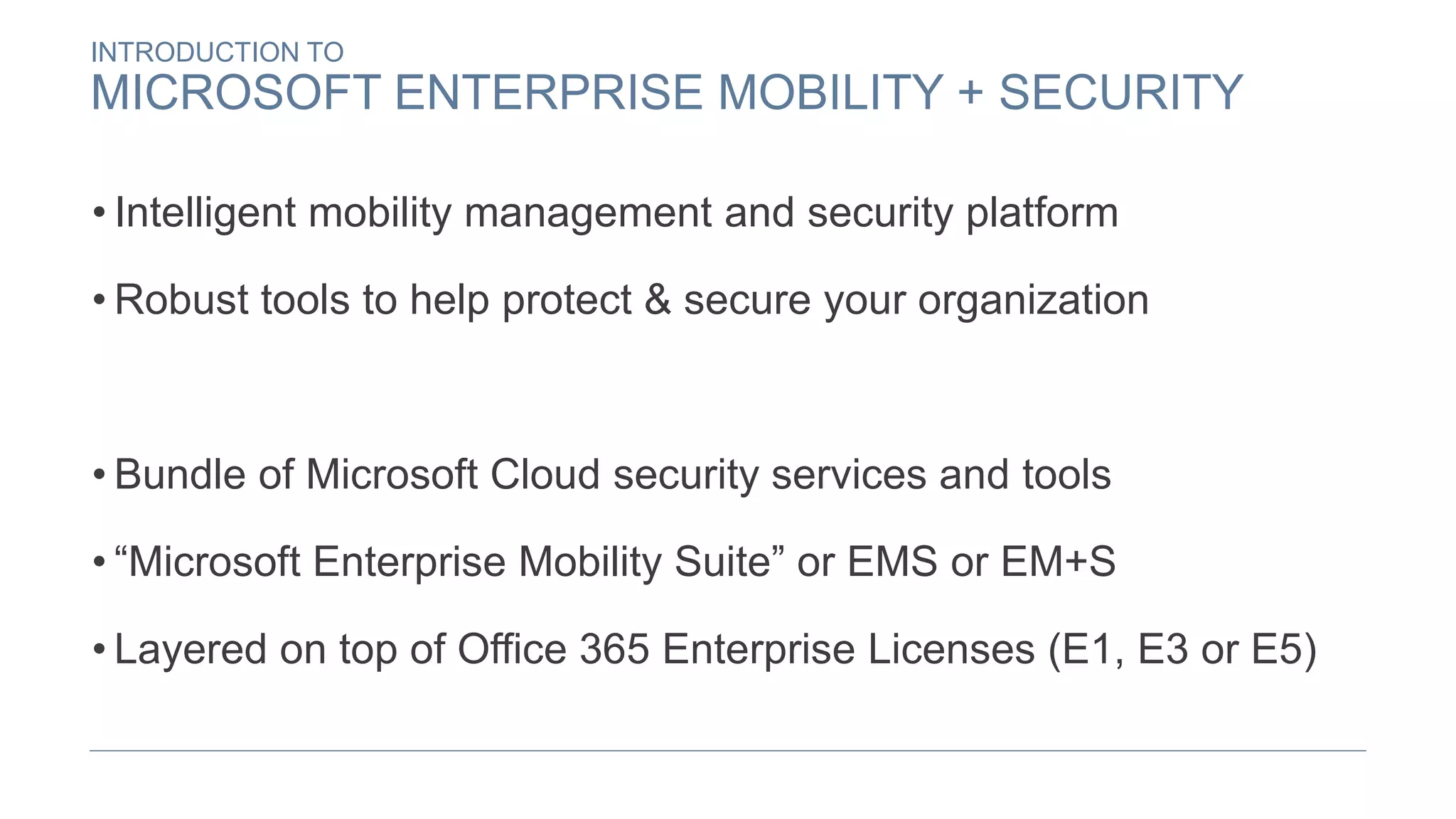 Introduction to Microsoft Enterprise Mobility + Security | PPT Introduction to Microsoft Enterprise Mobility + Security | PPT