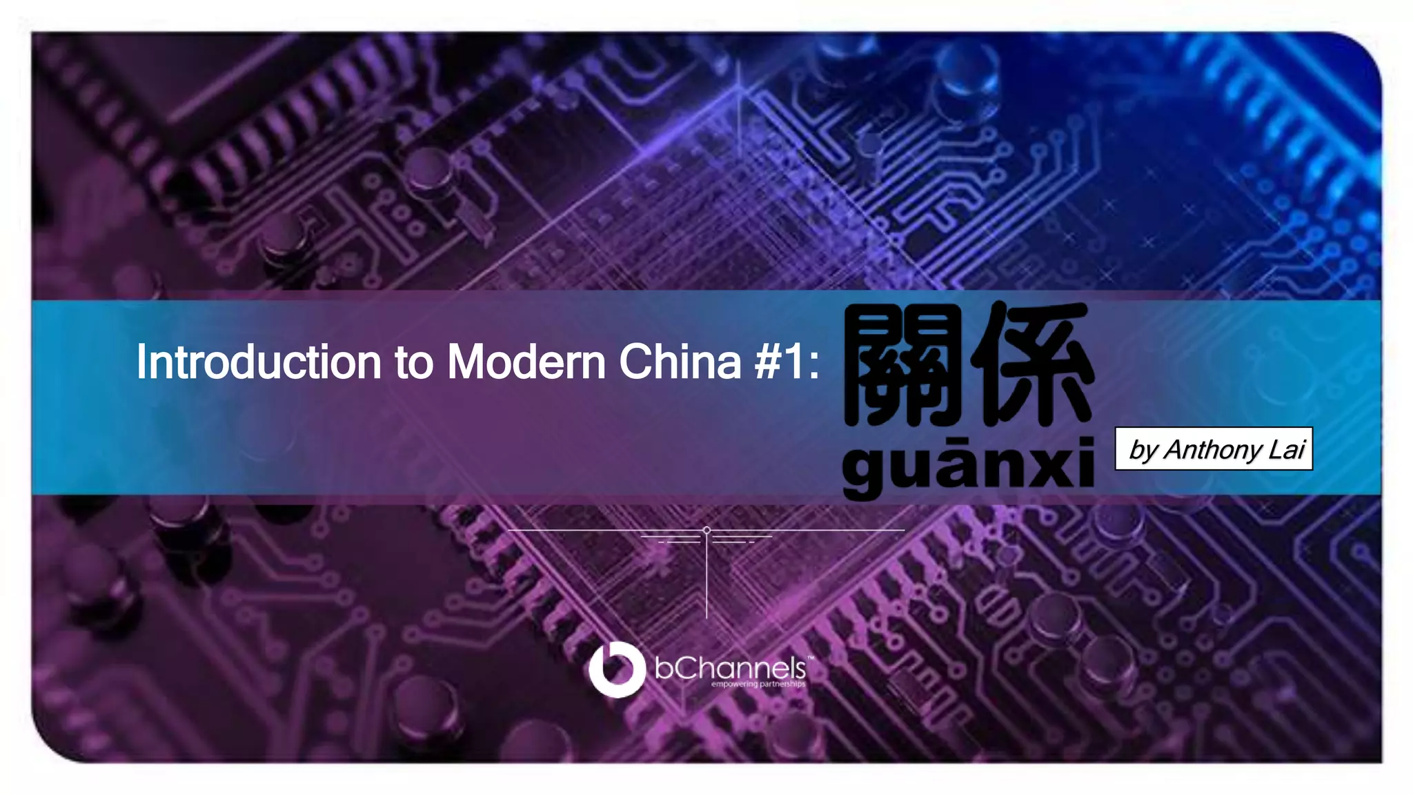 Introduction to Modern China Series #1: "Guanxi" | PPTX