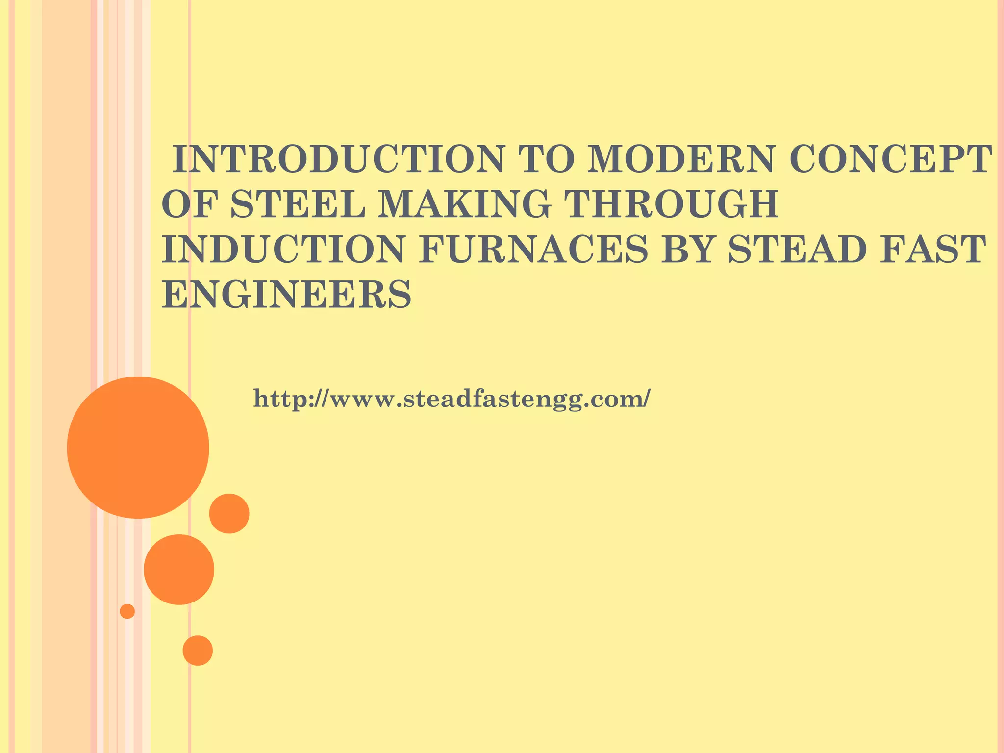 Introduction to modern concept of steel making through induction ...