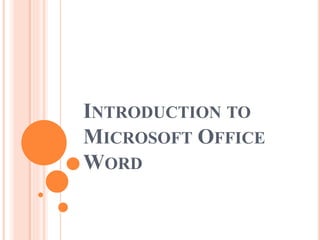 Introduction to Ms – Word 2007.pptx