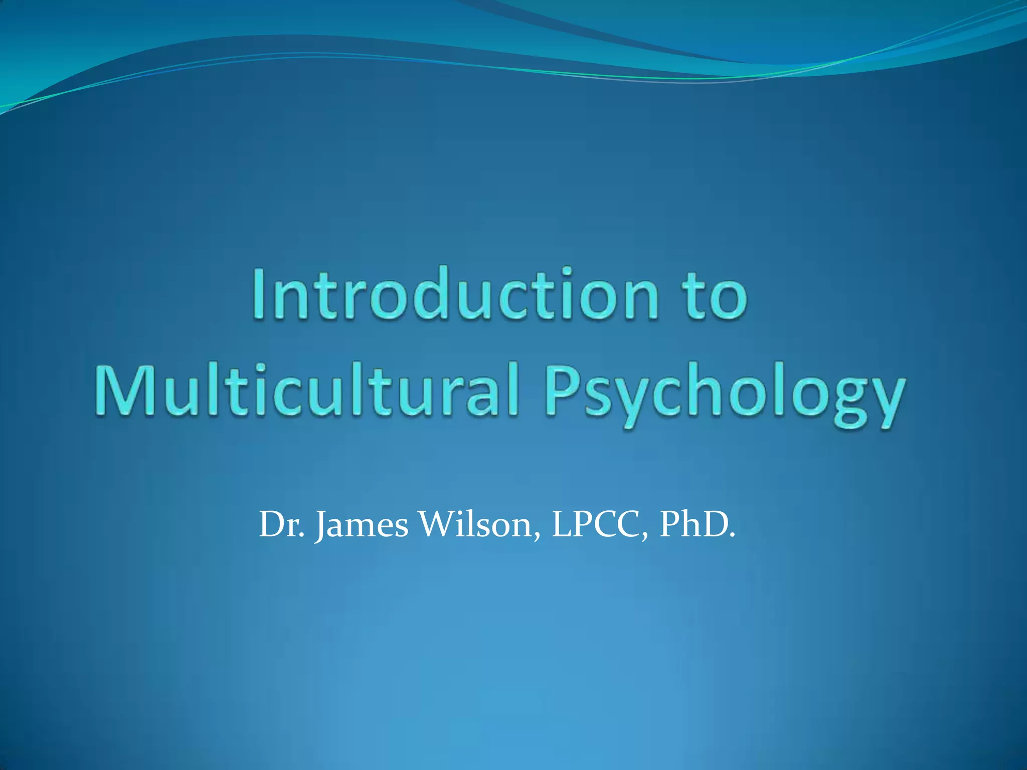 Introduction to multicultural psychology | PPTX