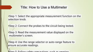 Multimeters are versatile electrical testing devices used to measure ...