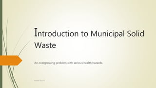 Introduction to municipal solid waste | PPTX