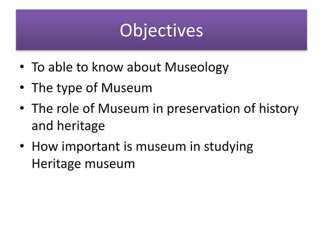 Introduction to museology | PPTX | Museums & Galleries | Attractions