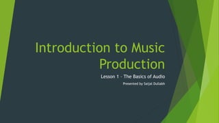 Introduction to music production the basics of audio | PPTX