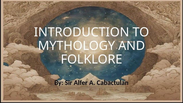 INTRODUCTION TO MYTHOLOGY AND FOLKLORE.pptx
