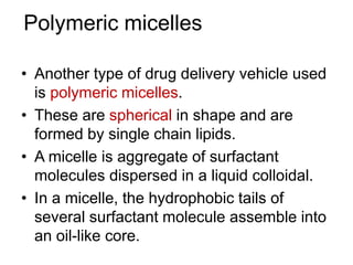 NANOSYSTEMS - Vesicles, Liposomes, Polymeric micelles & Dendrimers | PPTX