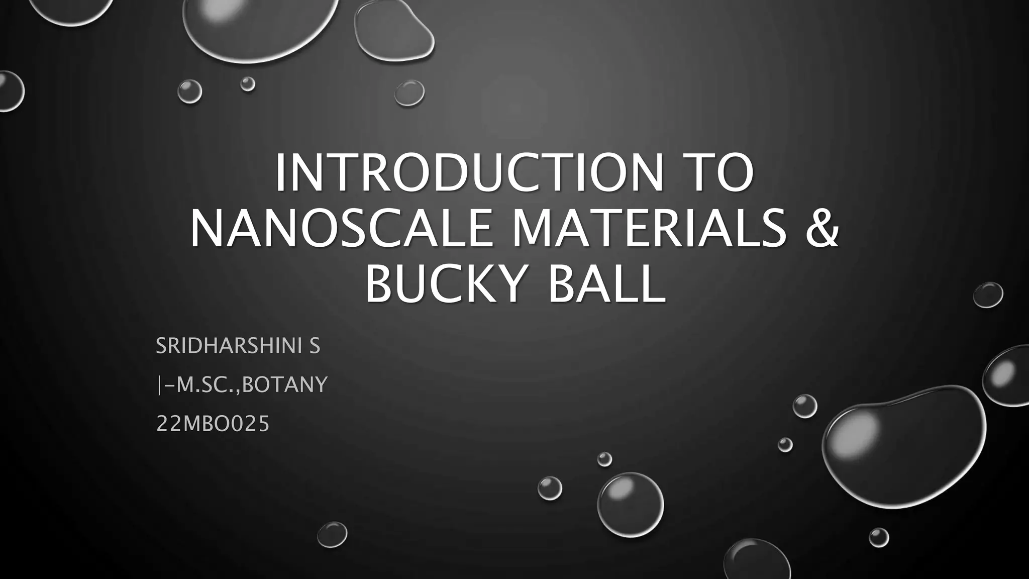 Introduction to nanoscale materials & bucky ball.pptx