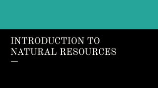 INTRODUCTION TO NATURAL RESOURCES GEE 101.pdf