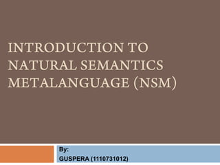 Introduction to natural semanticsmetalanguage | PPTX
