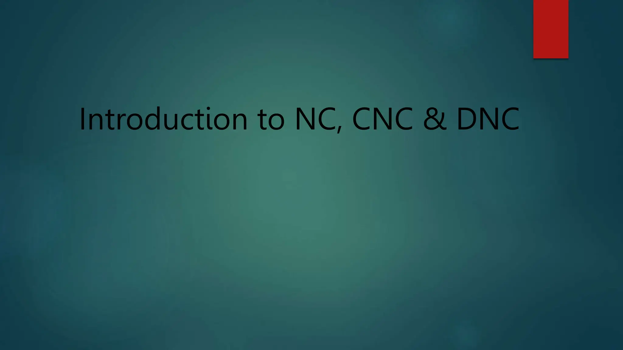 Introduction to NC, CNC & DNC.pptx | Operating Systems | Computer Software and Applications