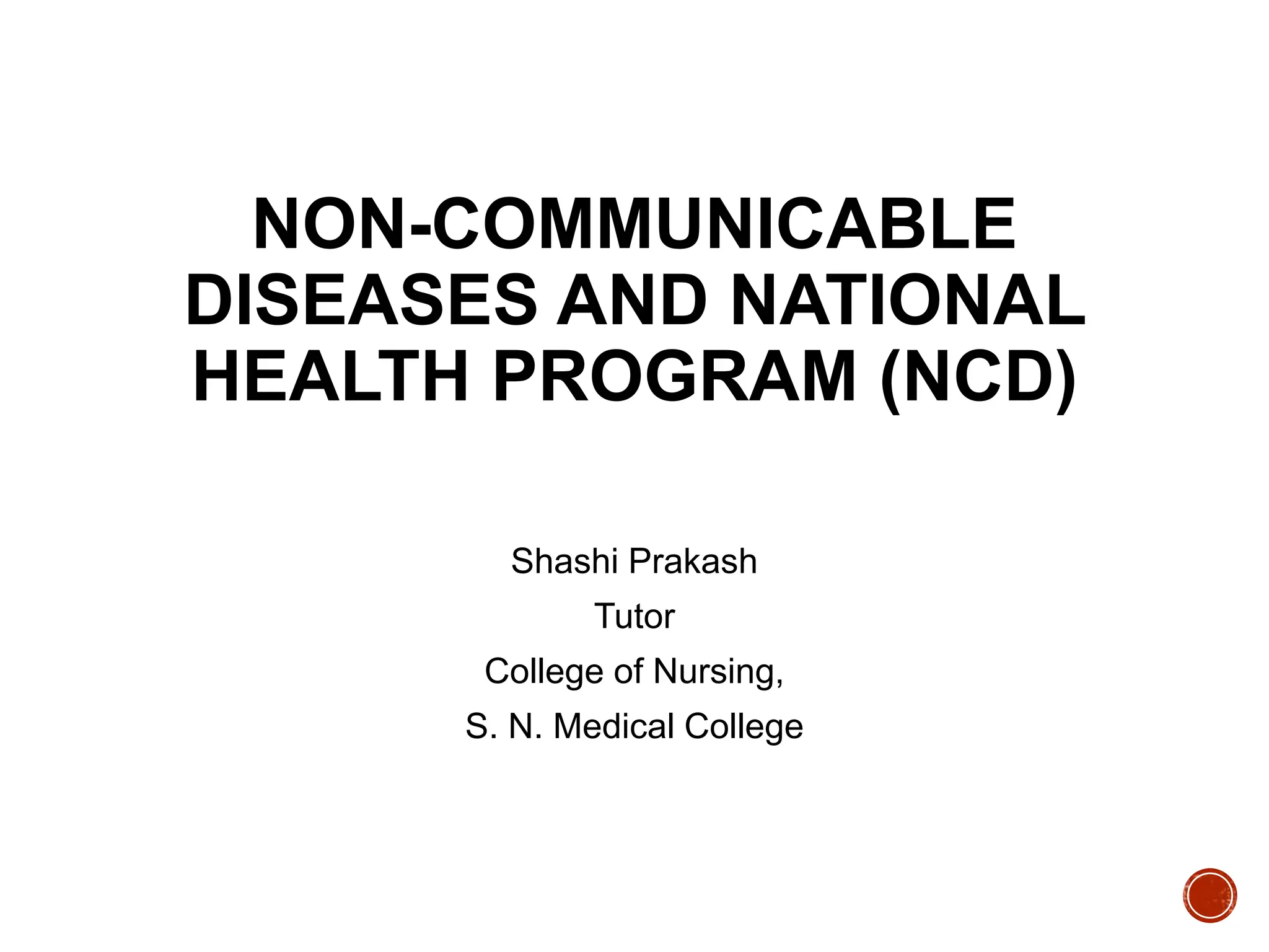 Non-Communicable Diseases and National Health Program (NCD) | PPT | Cancer | Diseases and Conditions