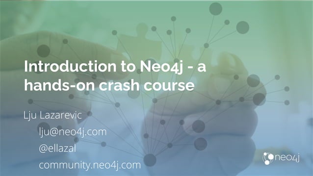 Introduction to neo4j - a hands-on crash course | PPT