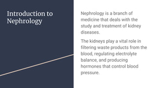 Introduction to Nephrology and Kidney Diseases | PPTX