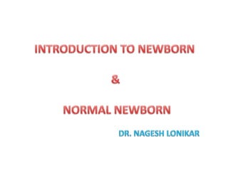 Introduction to newborn and normal newborn | PDF