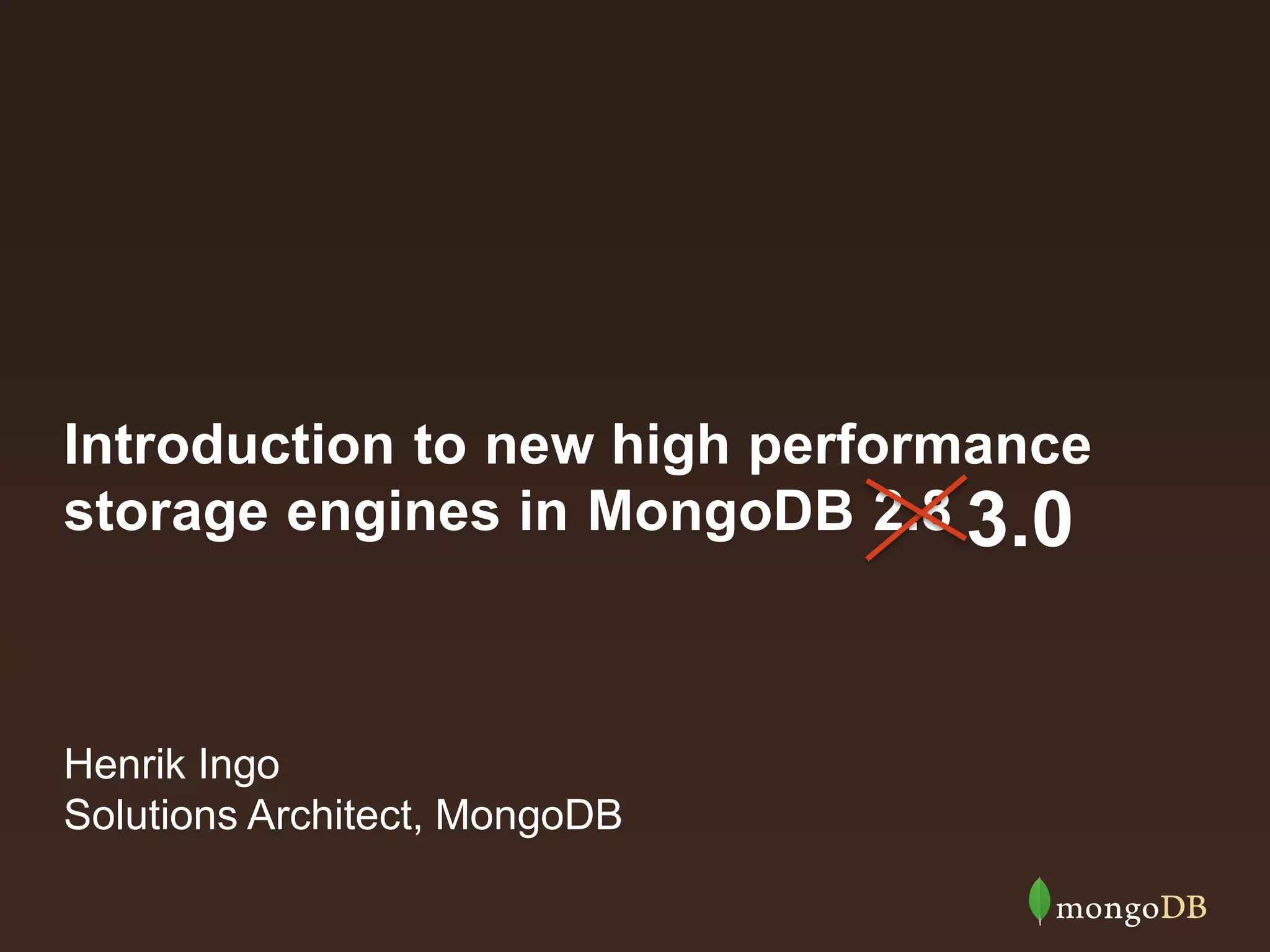 Introduction To New High Performance Storage Engines In Mongodb 28 Ppt