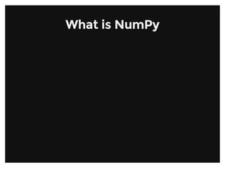 Introduction to NumPy (PyData SV 2013) | PDF